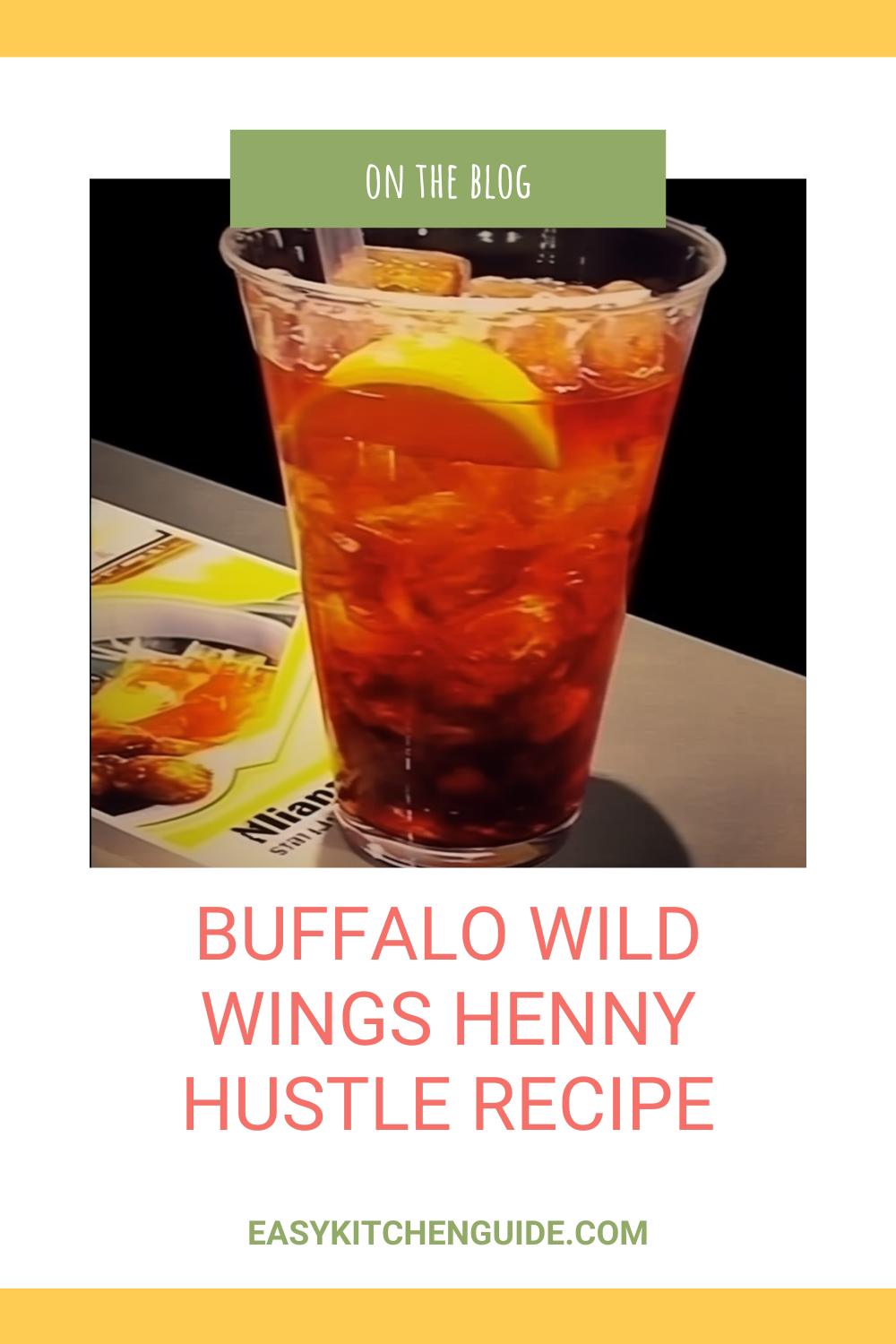 Buffalo Wild Wings Henny Hustle Recipe - Easy Kitchen Guide