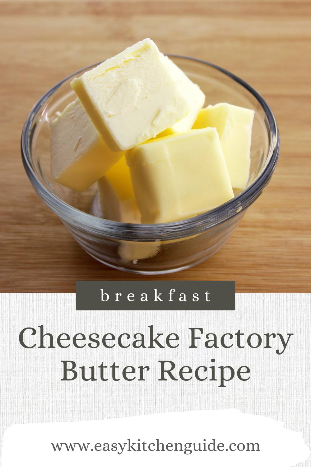 Cheesecake Factory Butter Recipe – Easy Kitchen Guide