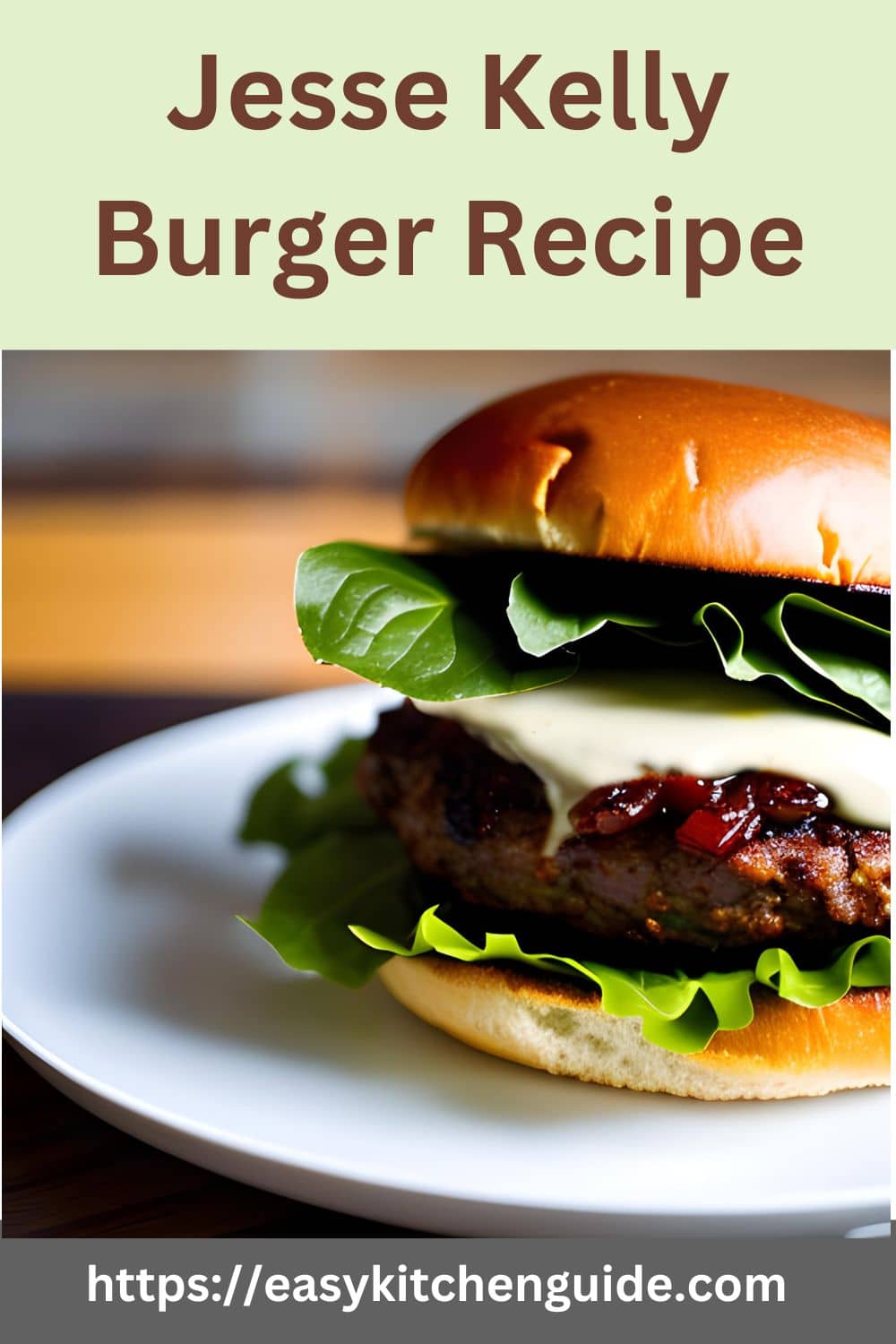 Jesse Kelly Burger Recipe - Easy Kitchen Guide