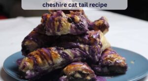 Cheshire Cat Tail Recipe - Easy Kitceh Guide