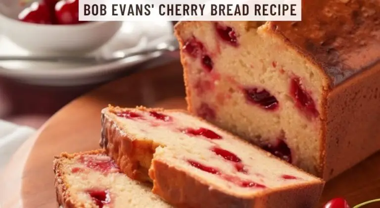Bob Evans' Cherry Bread Recipe - Easy Kitchen Guide