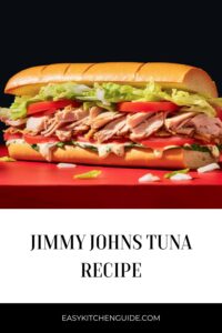 Jimmy Johns Tuna Recipe - Easy Kitchen Guide