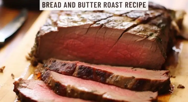Bread And Butter Roast Recipe - Easy Kitchen Guide