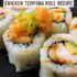 Chicken Tempura Roll Recipe - Easy Kitchen Guide