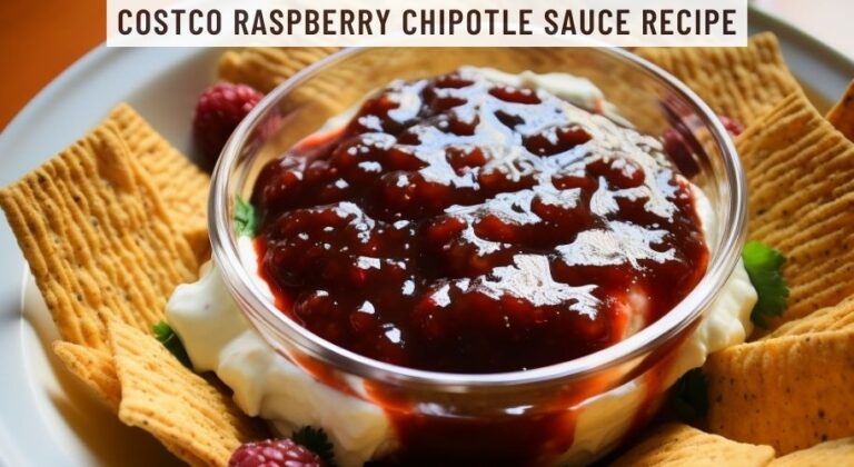 Costco Raspberry Chipotle Sauce Recipe - Easy Kitchen Guide