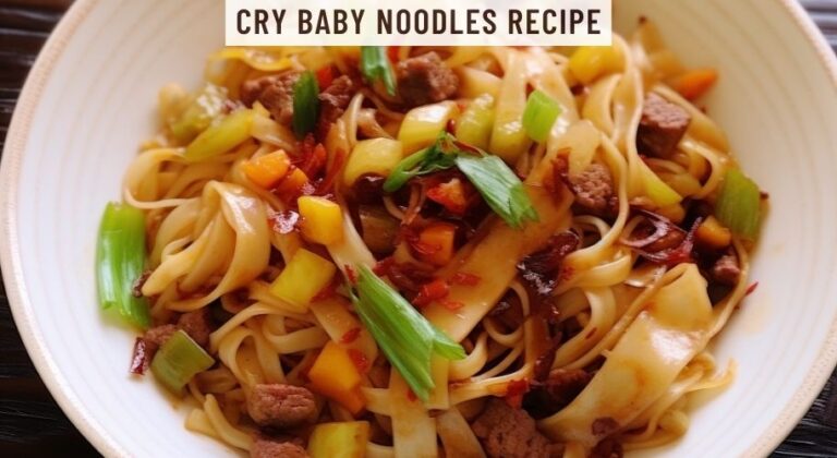 Cry Baby Noodles Recipe - Easy Kitchen Guide