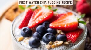 First Watch Chia Pudding Recipe -Easy Kitchen Guide