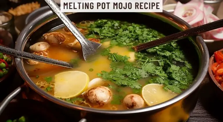 Melting Pot Mojo Recipe - Easy Kitchen Guide