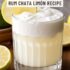 Rum Chata Limón Recipe - Easy Kitchen Guide