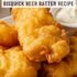 Bisquick Beer Batter Recipe - Easy Kitchen Guide