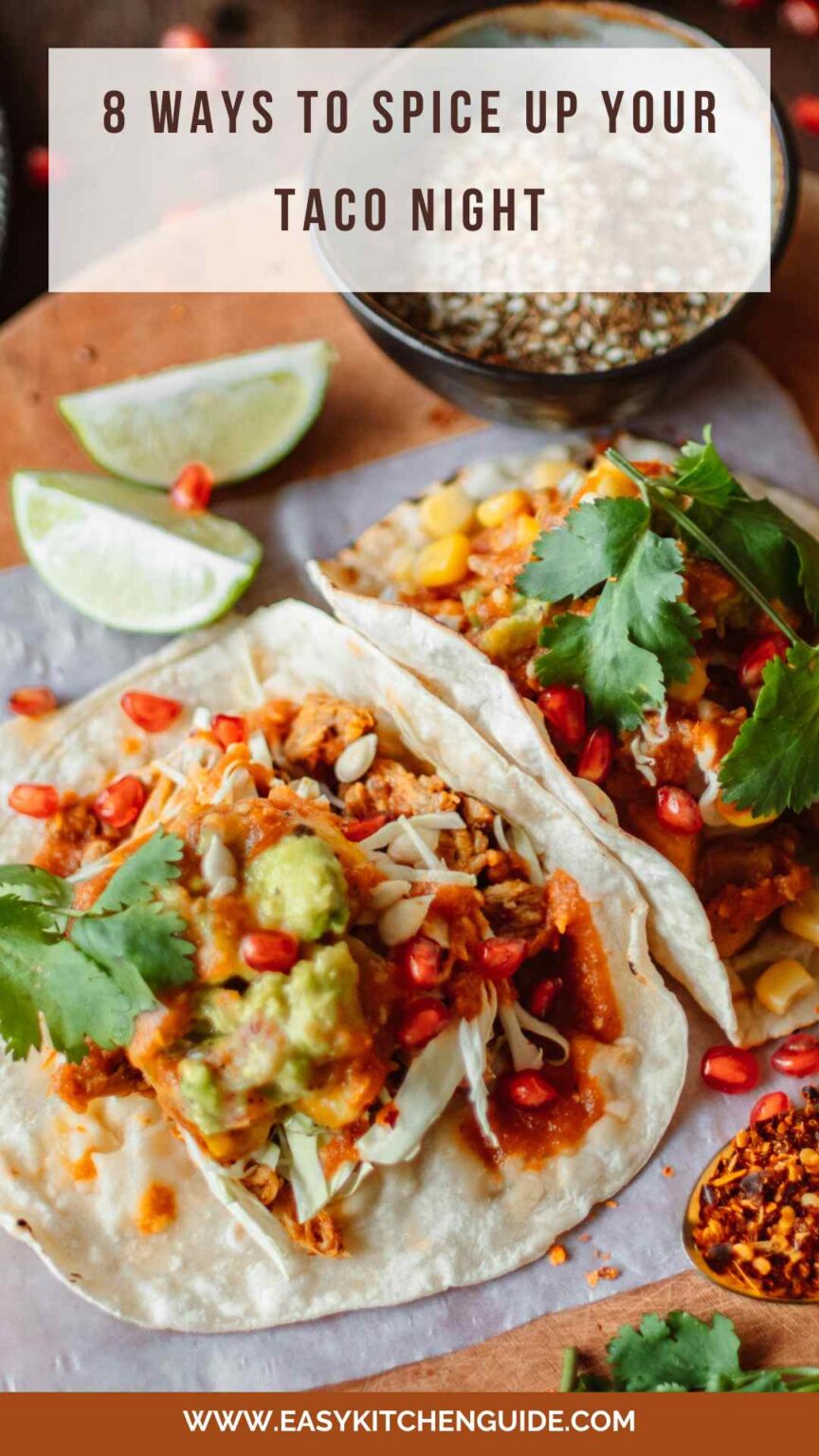 8 Ways To Spice Up Your Taco Night - Easy Kitchen Guide
